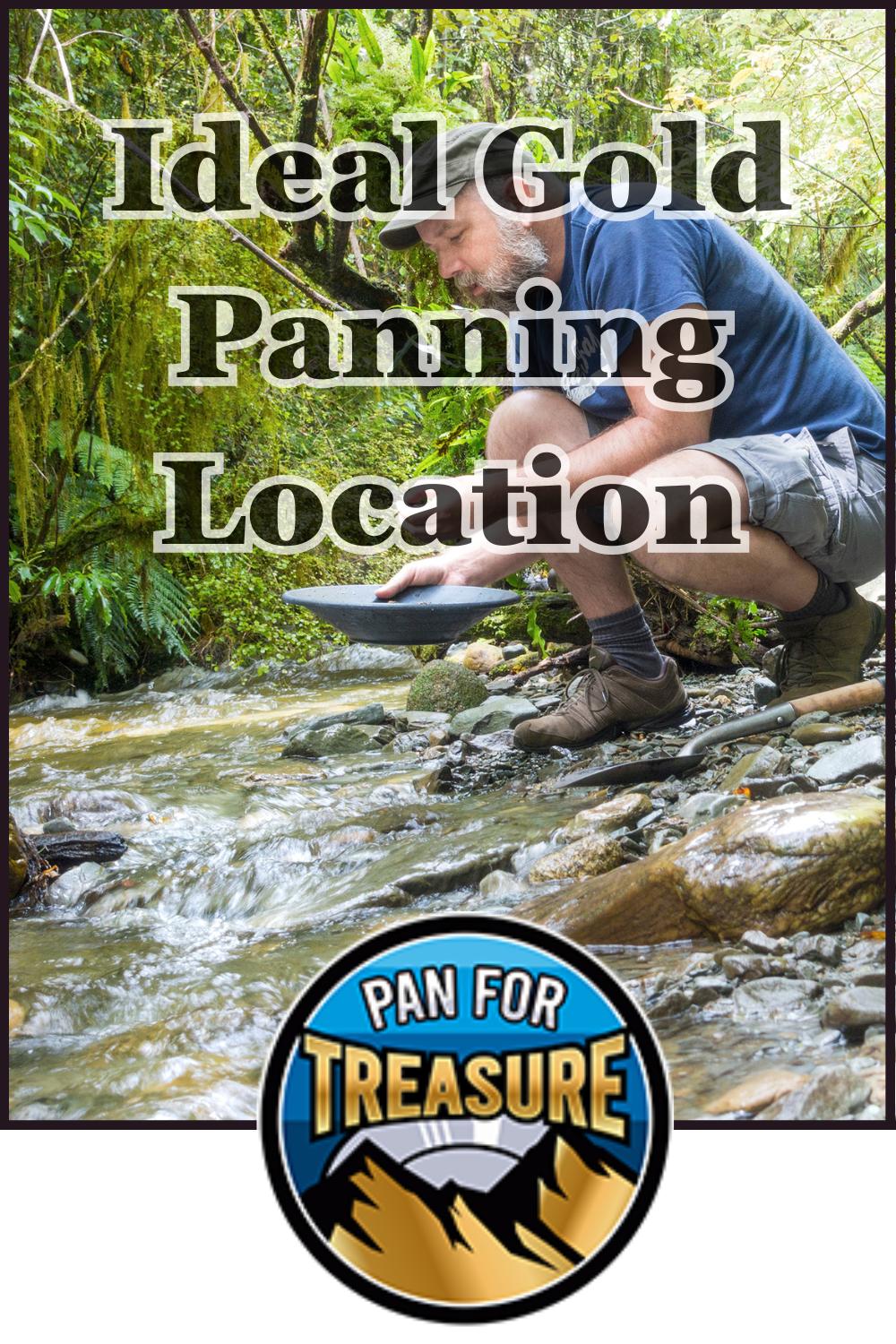 Where To Begin: Selecting The Ideal Gold Panning Location 2025